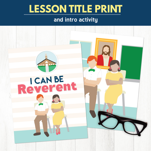 Primary 1 Lesson 38: I Can Be Reverent - The Red Headed Hostess