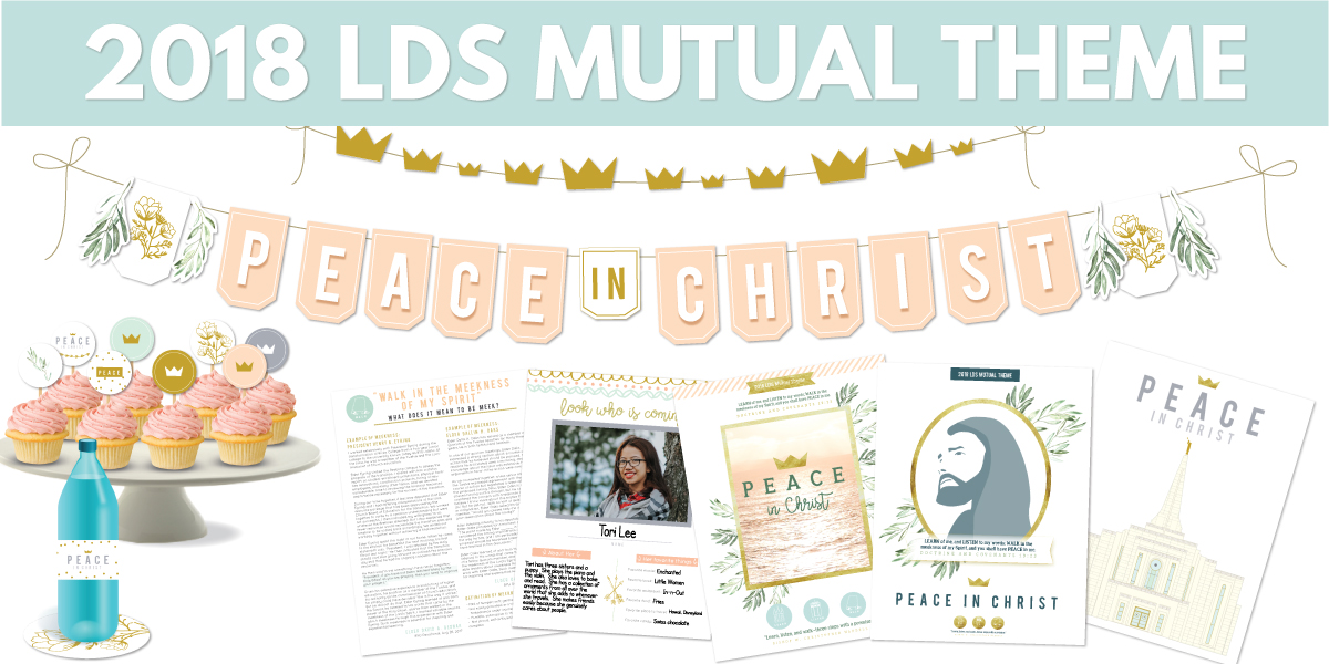 2018 LDS Mutual Theme- Peace in Christ