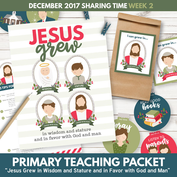 Primary Sharing Time 2017: Jesus Grew in Wisdom and Stature and in ...