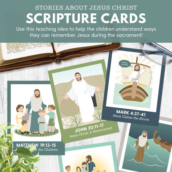 Primary 2 (CTR) Lesson 38: I Will Remember Jesus Christ During the ...