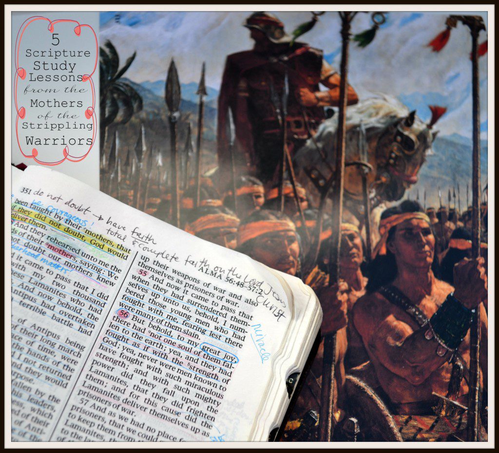 Family Scripture Study: 5 Scripture Lessons from the Mothers of the Strippling Warriors