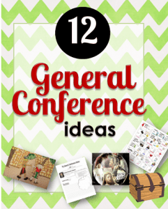 12 General Conference Ideas For Your Family! The Red Headed Hostess