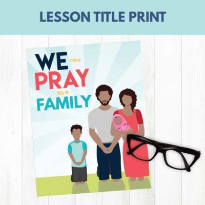 Primary 1 Lesson 27: We Can Pray As a Family - The Red Headed Hostess