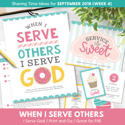 2018 Primary Sharing Time (September Week 4): When I Serve Others, I ...